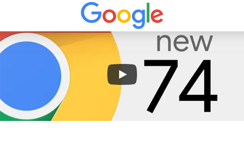 Google : the final version of Chrome 74 for Windows, Mac, Linux, Android and iOS. - hawassib